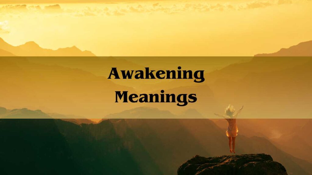 Awakening Meanings: Awakening Definition And Example