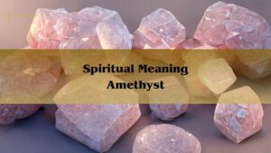 Spiritual Meaning Amethyst: Healing Properties