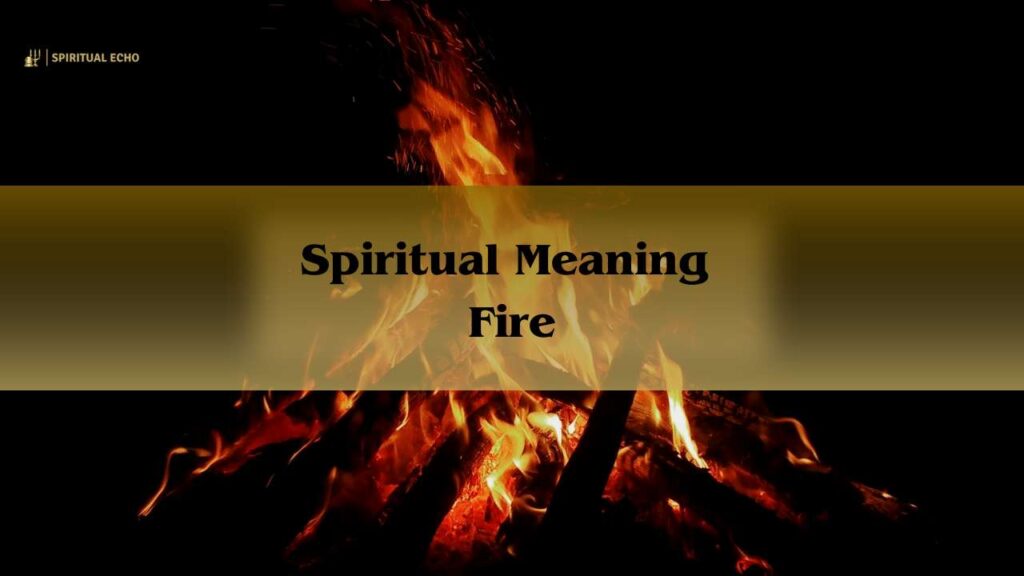 Spiritual Meaning Fire: Meaning Of Fire