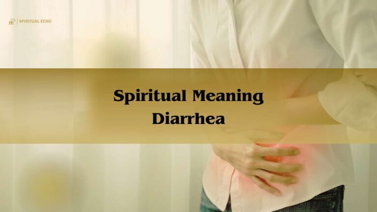 Spiritual Meaning Diarrhea: Cause Diarrhea