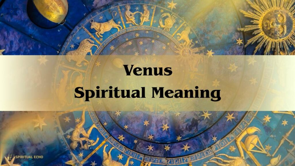 Venus Spiritual Meaning: Venus In Astrology