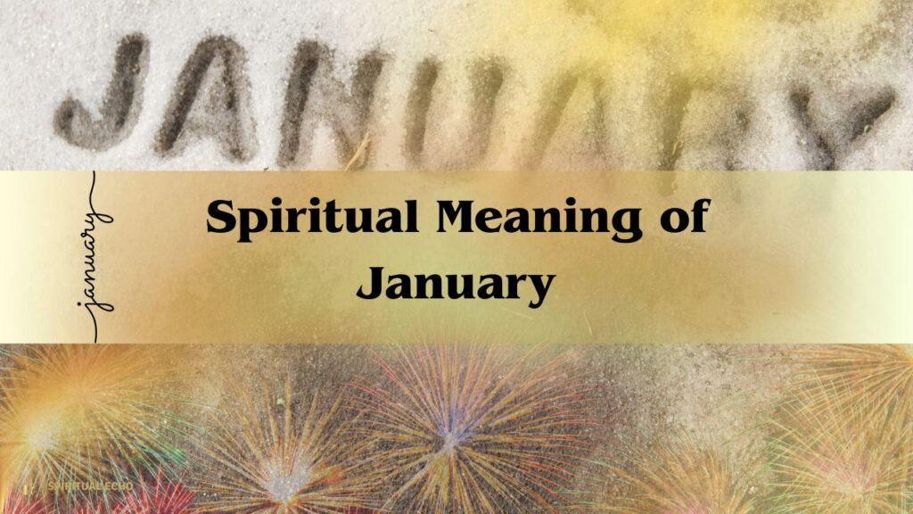 Discover The Spiritual Meaning Of January Today